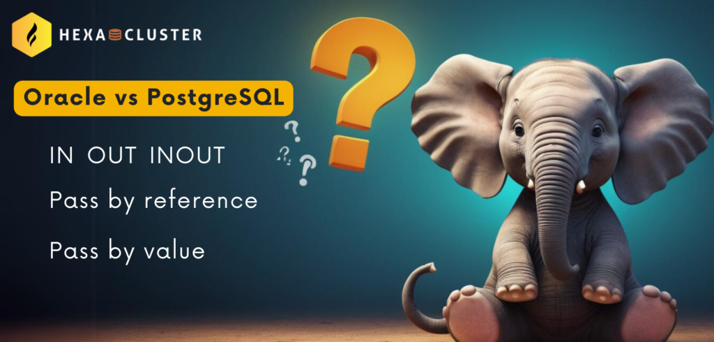 IN, OUT and INOUT parameters in Oracle vs PostgreSQL | HexaCluster